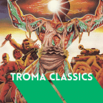 Buy Troma Blu-ray, DVDs, Collectibles, and Classic Films | TROMA Direct